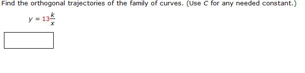 Solved Find the orthogonal trajectories of the family of | Chegg.com