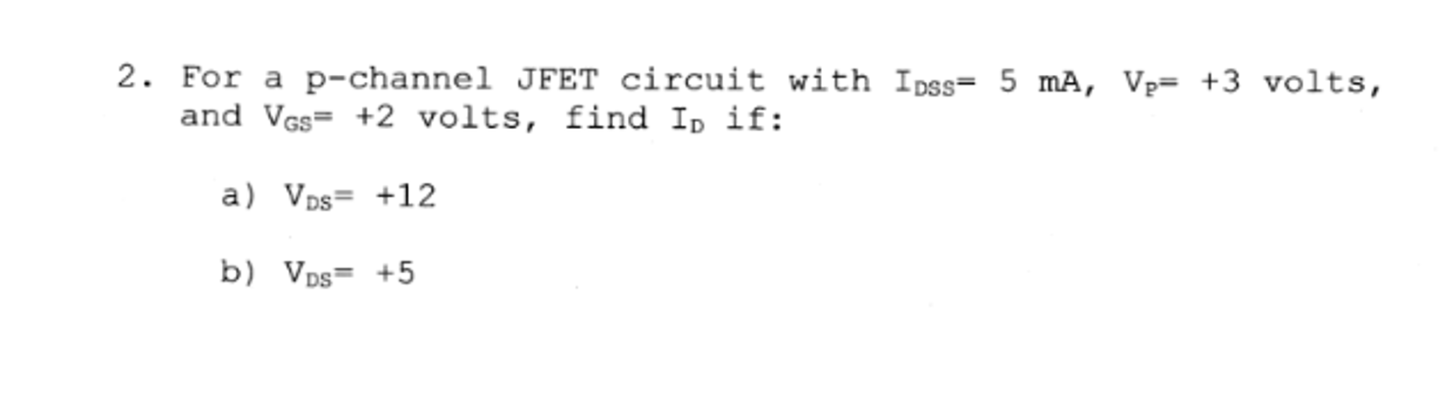 Solved For an p-channel JFET circuit with I_DSS = 5 mA, V_P | Chegg.com