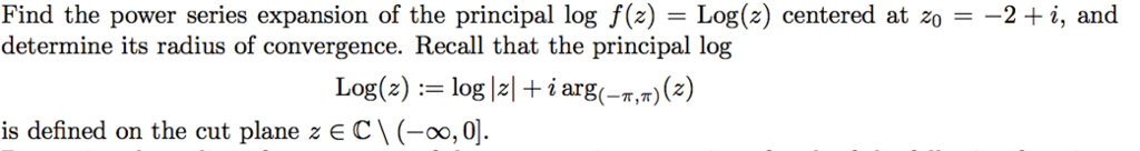 Solved Find the power series expansion of the principal log | Chegg.com