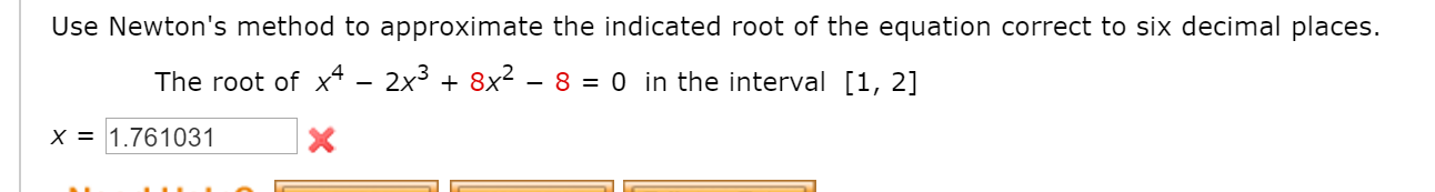 Solved Use Newtons Method To Approximate The Indicated Root