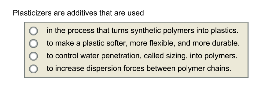 Solved Plasticizers are additives that are used in the | Chegg.com