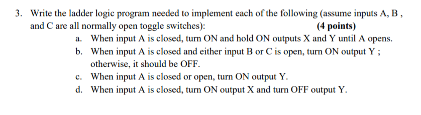 Solved 3. Write the ladder logic program needed to implement | Chegg.com