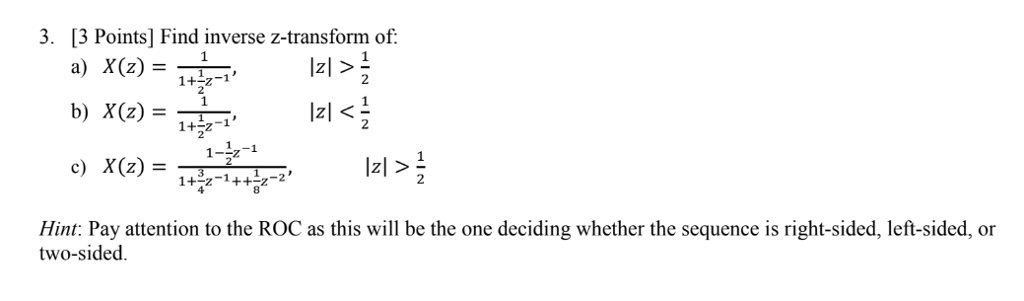 Solved 3. [3 Points] Find inverse z-transform of Izl