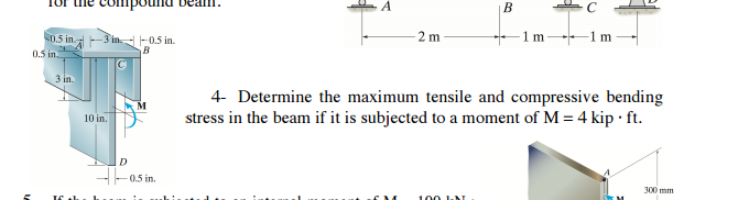 Solved For Loading Shown, Calculate The Maximum Tensile And Solved For Loading Shown, Calculate The Maximum Tensile And