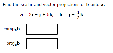Solved Find the scalar and vector projections of b onto a. A | Chegg.com