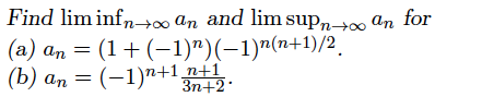 Solved Find lim inf_n rightarrow infinity a_n and lim sup_ n | Chegg.com