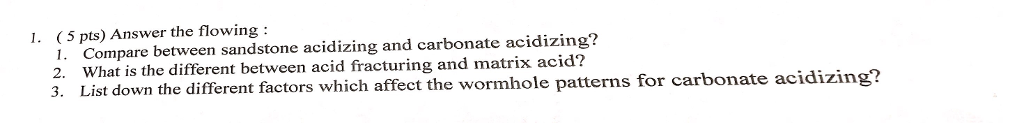 Compare between sandstone acidizing and carbonate | Chegg.com