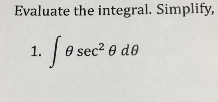 Solved Evaluate the integral. Simplify, integral theta sec^2 | Chegg.com