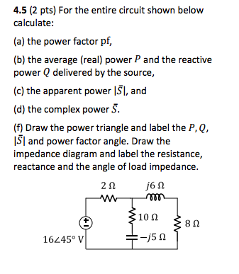 Solved For the entire circuit shown below calculate: the | Chegg.com