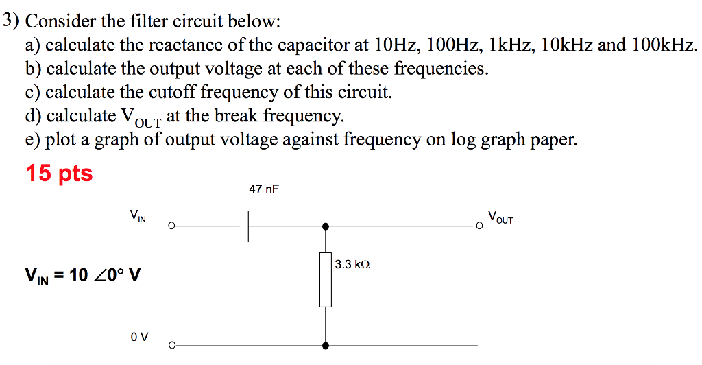 Solved 3) Consider the filter circuit below: a) calculate | Chegg.com