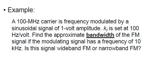 Solved Example: A 100-MHz carrier is frequency modulated by | Chegg.com