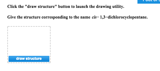 Solved Click the draw structure button to launch the drawing | Chegg.com