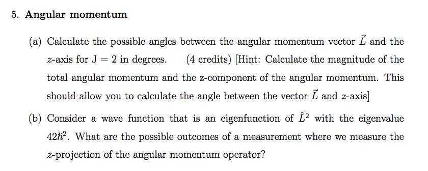 Solved 5. Angular momentum (a) Calculate the possible angles | Chegg.com