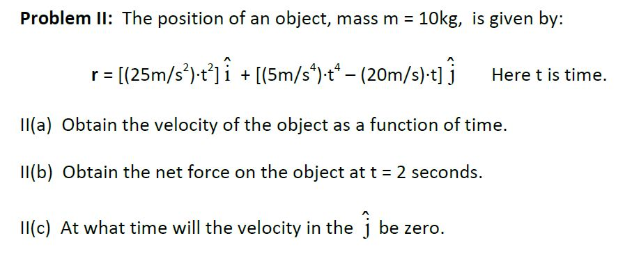 Solved The position of an object, mass m = 10kg, is given | Chegg.com