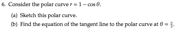 Solved Consider the polar curve r = 1 - cos theta. Sketch | Chegg.com