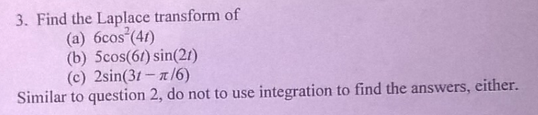Solved Find the Laplace transform of 6cos^2(4t) 5cos(6t) | Chegg.com