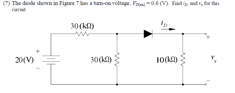 Solved The diode shown in Figure 7 has a turn-on voltage. | Chegg.com