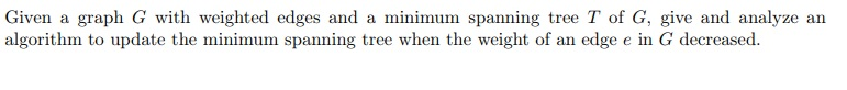 Solved Given a graph G with weighted edges and a minimum | Chegg.com