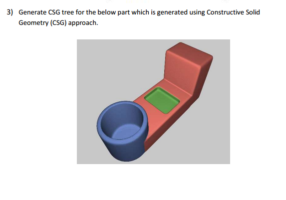 Solved Generate CSG tree for the below part which is | Chegg.com