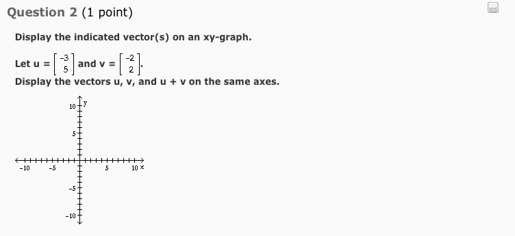 Solved Question 1 (1 point) Find the indicated vector. -5 | Chegg.com