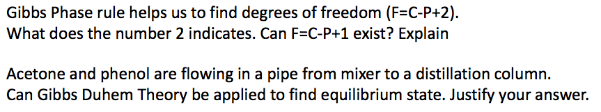 Solved Gibbs Phase rule helps us to find degrees of freedom | Chegg.com