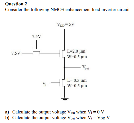 Solved Question 2 Consider the following NMOS enhancement | Chegg.com