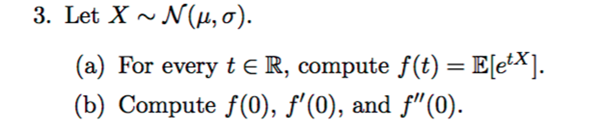 Solved Let X ~ N (mu, sigma). For every t epsilon R, | Chegg.com