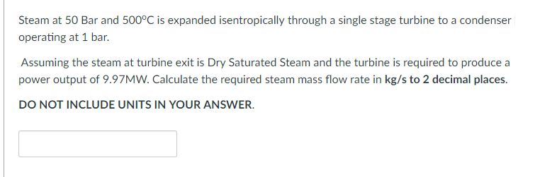 Solved Steam at 50 Bar and 500°C is expanded isentropically | Chegg.com