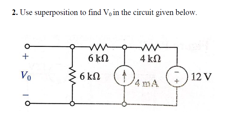 Solved 2. Use superposition to find Vo in the circuit given | Chegg.com