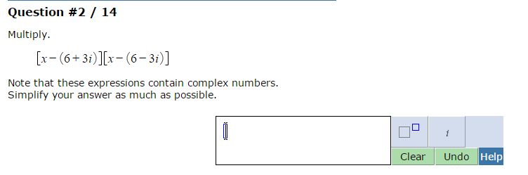 Solved Multiply. [x-(6+ 3i)][x-(6-3i)] Note that these | Chegg.com
