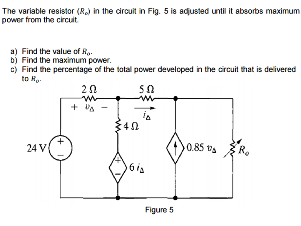 Solved The variable resistor (R_o) in the circuit in Fig. 5 | Chegg.com