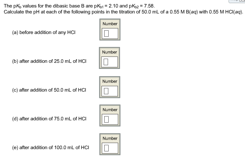 Solved The pK_b values for the dibasic base Bare pK_b1 = | Chegg.com
