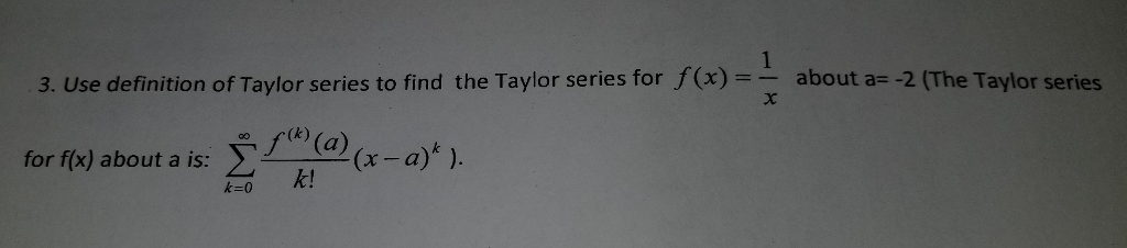 Solved 3. Use definition of Taylor series to find the Taylor | Chegg.com