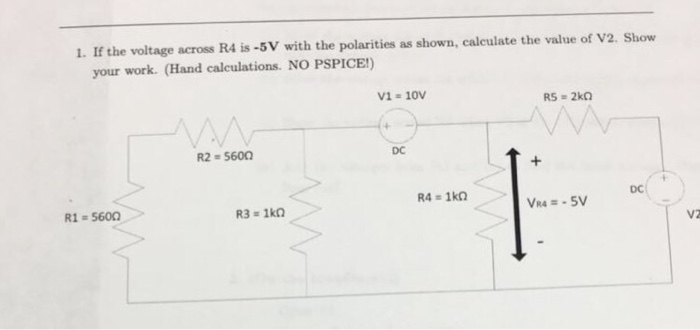 Solved If the voltage across R4 is -5V with the polarities | Chegg.com
