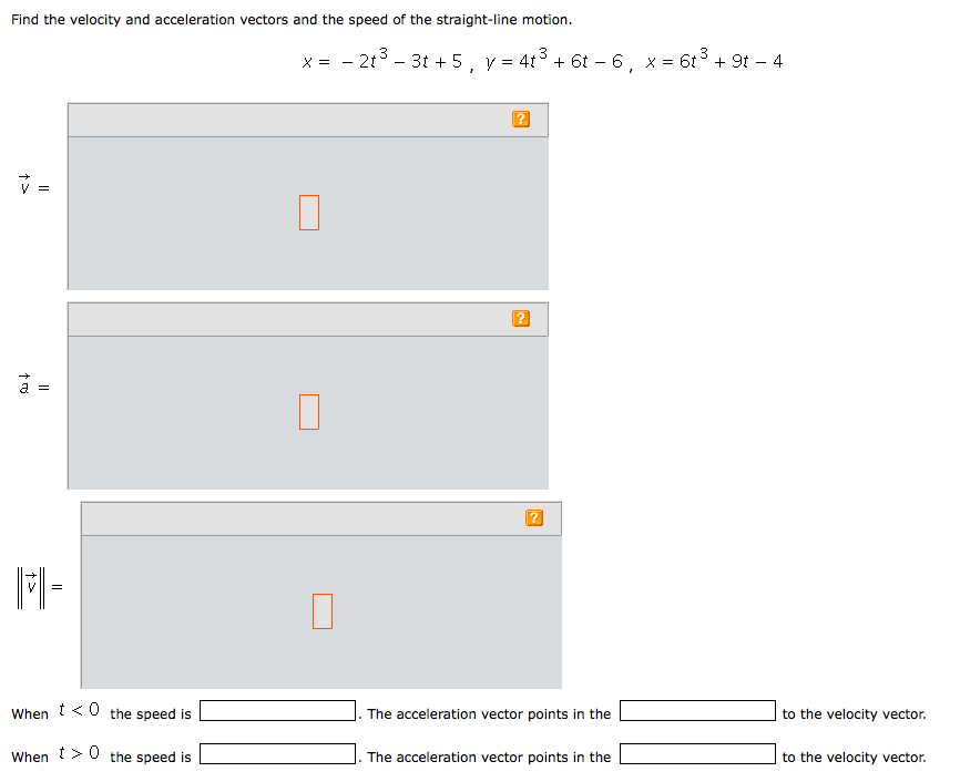 Solved Find the velocity and acceleration vectors and the | Chegg.com