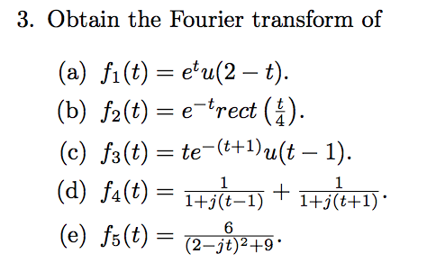 Solved 3. Obtain the Fourier transform of -etu(2 - t) (b) | Chegg.com