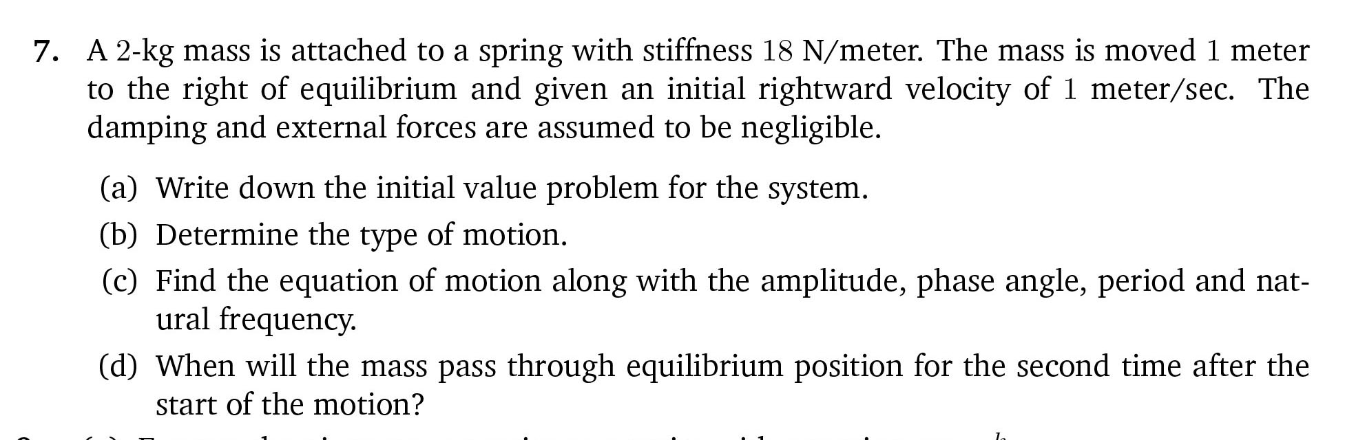 Solved A 2-kg mass is attached to a spring with stiffness 18 | Chegg.com