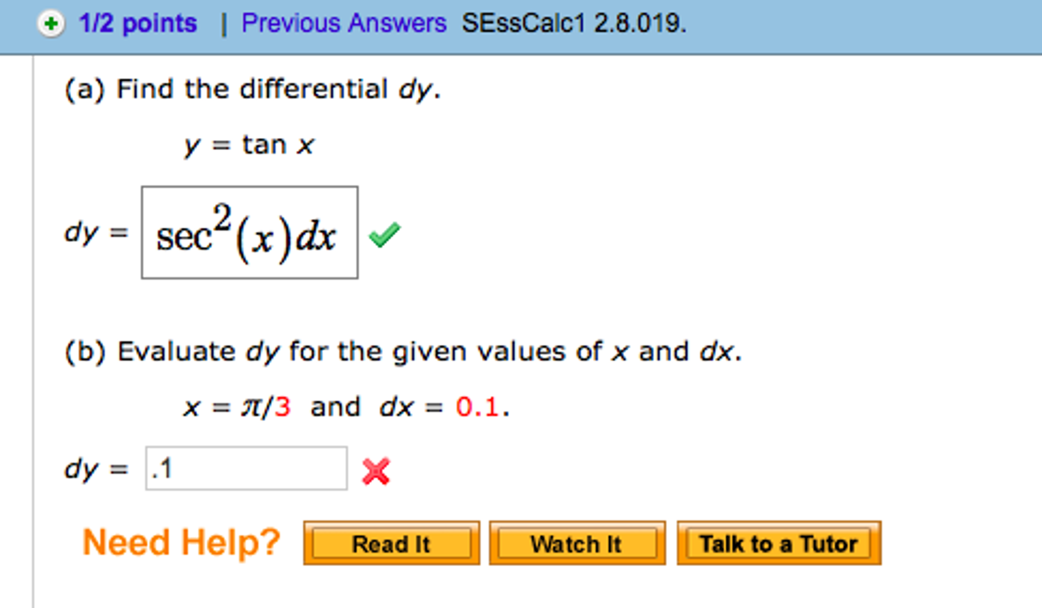 Solved Find the differential dy. y = tan x Evaluate dy for | Chegg.com
