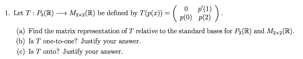 Solved 0 p(1) p(2) 1. Let T : P (R)-> M2x2(R) be defined by | Chegg.com