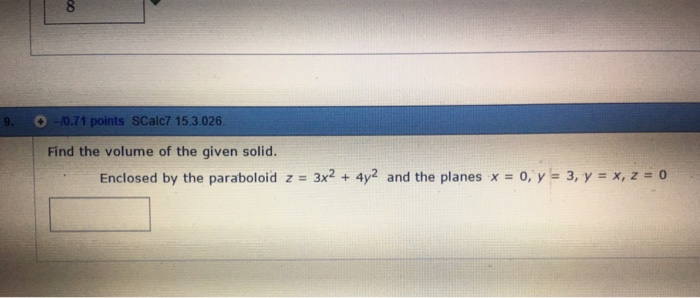 Solved Find the volume of the given solid. Enclosed by the | Chegg.com