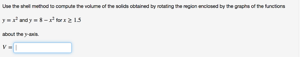 Solved Use the shell method to compute the volume of the | Chegg.com