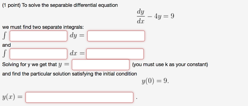 Solved (1 point) To solve the separable differential | Chegg.com