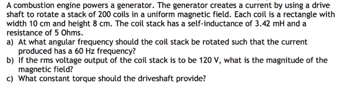 Solved A combustion engine powers a generator. The generator | Chegg.com