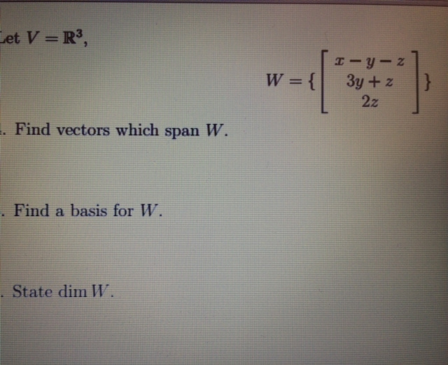 Solved V = R3, . Find vectors which span W. . Find a basis | Chegg.com