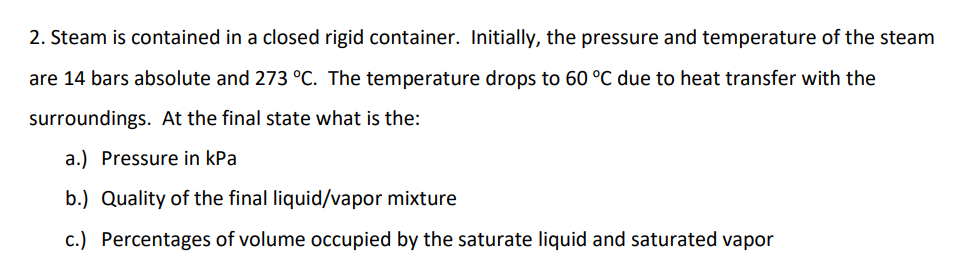 Solved 2. Steam is contained in a closed rigid container. | Chegg.com