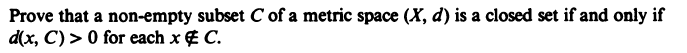 Solved Prove that a non-empty subset C of a metric space (X, | Chegg.com