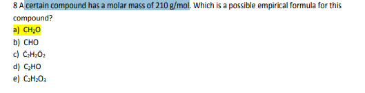 Solved 8 A certain compound has a molar mass of 210 g/mol | Chegg.com