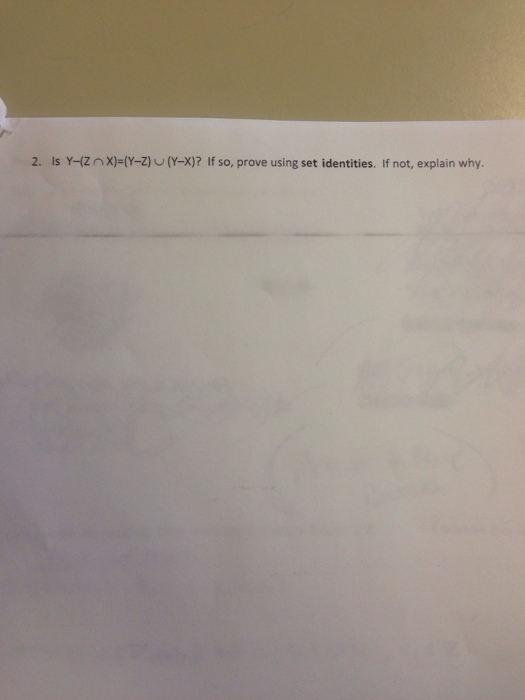 Solved Is Y ? (Z intersection X) = (Y-Z) Union (Y-X)? If so, | Chegg.com