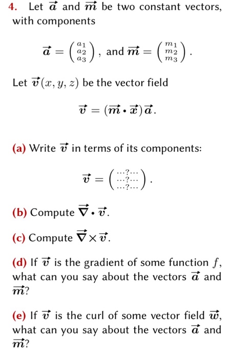 Solved Let a and m be two constant vectors, with components | Chegg.com