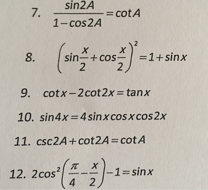 Solved sin2A/1 - cos2A = cot A (sin x/2 + cos x/2)^2 = 1 + | Chegg.com